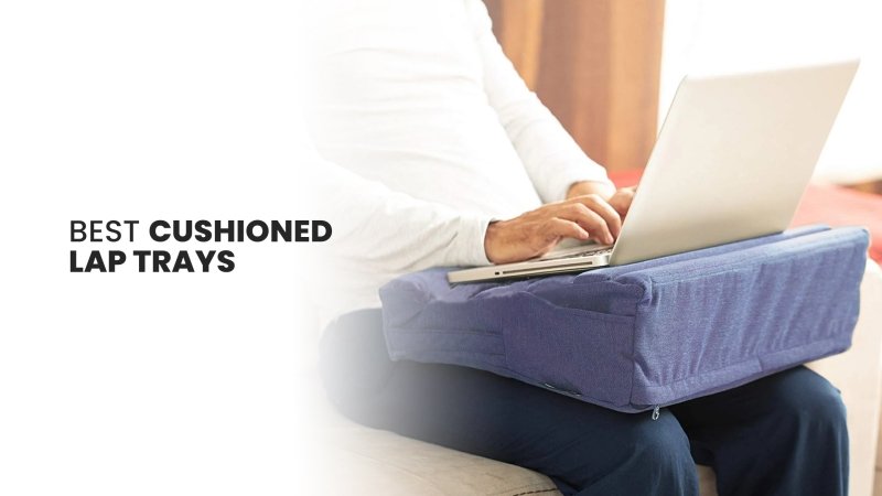 Best Cushioned Lap Trays with the coolest prints – British D'sire