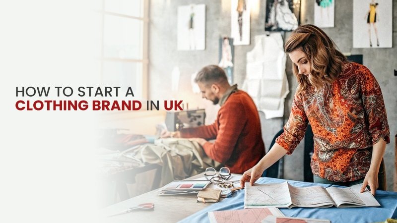 How to start a clothing brand in the UK - The Big Picture Guide ...