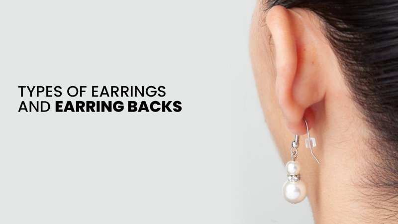 All the fabulous earring options: Types of earrings and earring backs ...